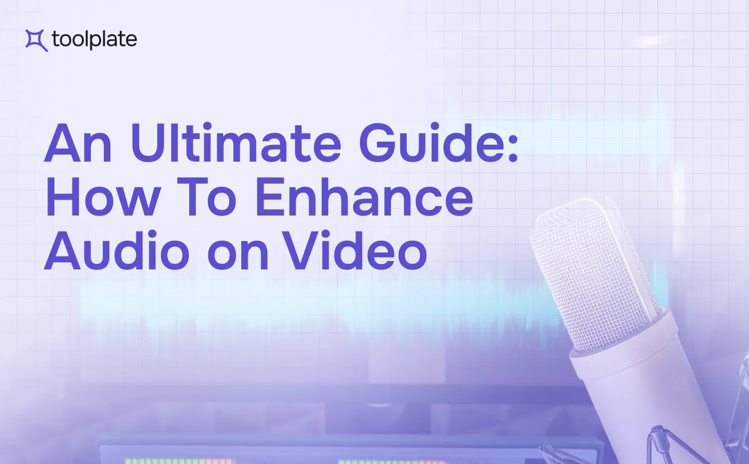 An Ultimate Guide: How to Enhance Audio on Video